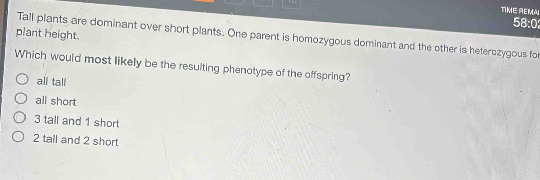 Solved: TIME REMA! 58:0 plant height. Tall plants are dominant over ...