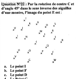Solved: Question N°22 : Par la rotation de centre C et d’angle 45° dans ...