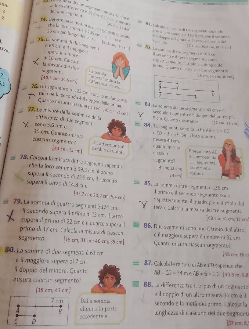 Risolto:za: tumma di due segmentí misura 78 dm e dei due segmenti la loro differenza è 12 dm. Calc