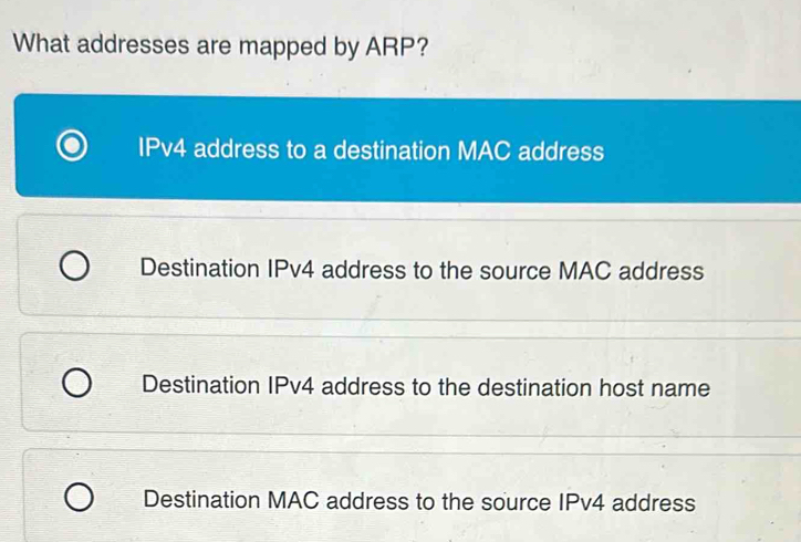 Solved: What addresses are mapped by ARP? IPv4 address to a destination MAC address Destination ...