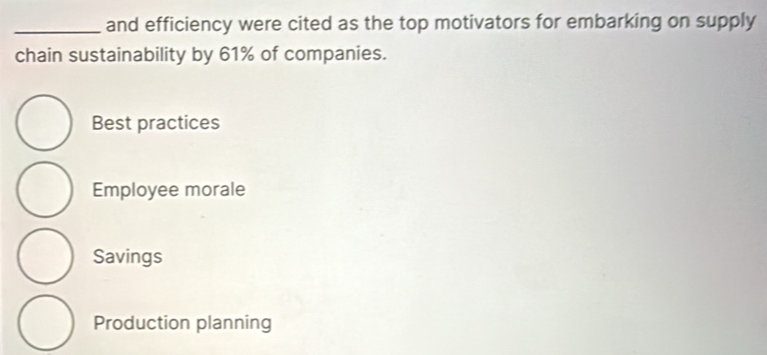 Solved: and efficiency were cited as the top motivators for embarking ...
