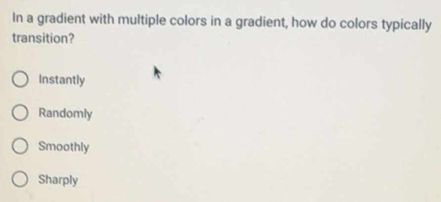 Solved: In a gradient with multiple colors in a gradient, how do colors ...