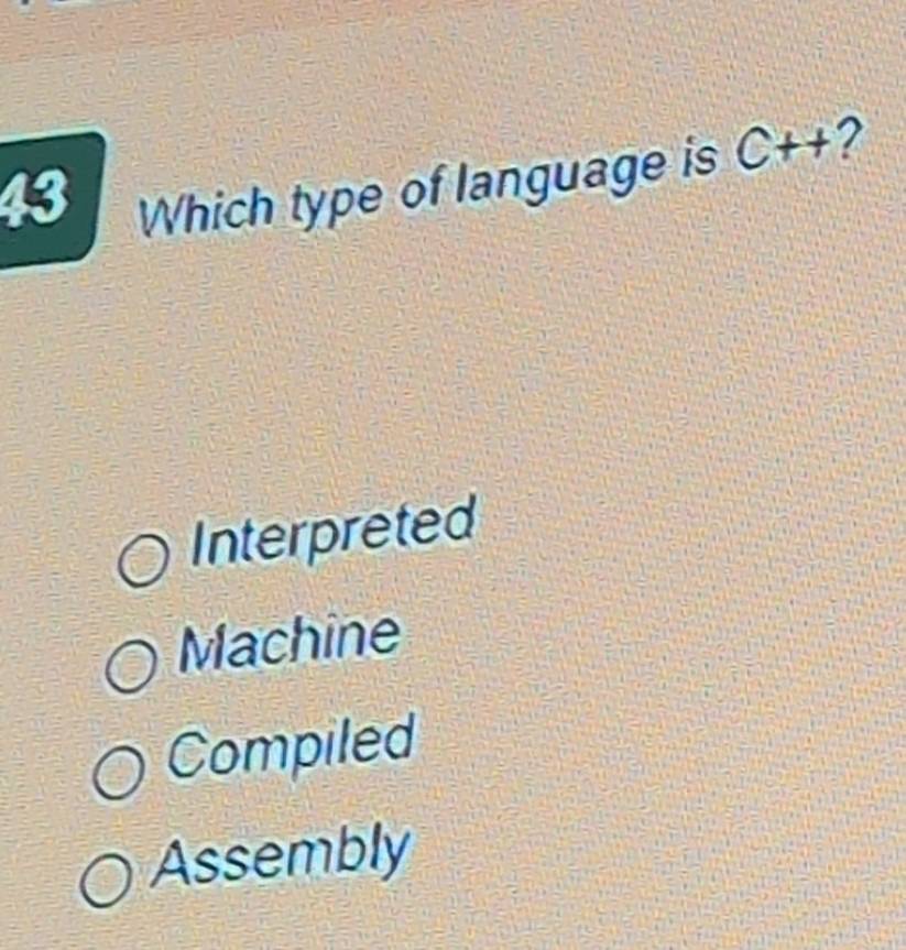 Solved: Which type of language is C++ 2 Interpreted Machine Compiled ...