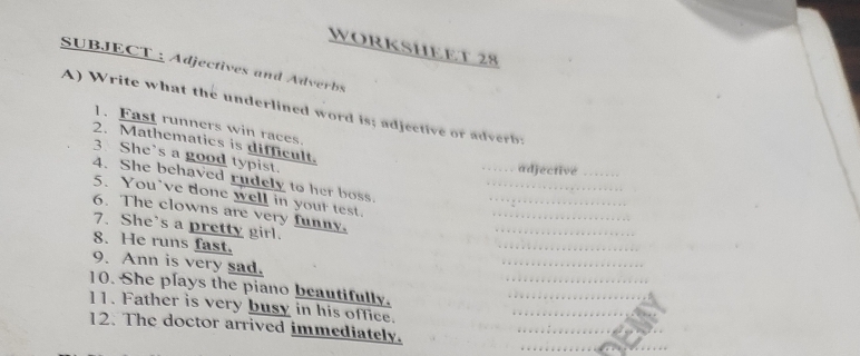 Solved: WORKSHEET 28 SUBJECT : Adjectives and Adverbs A) Write what the ...
