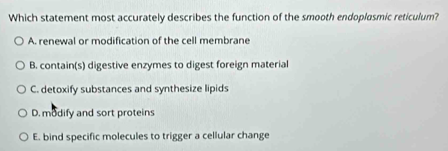 Solved: Which statement most accurately describes the function of the ...