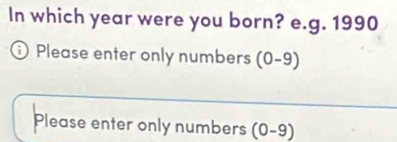 Solved: In which year were you born? e.g. 1990 Please enter only ...