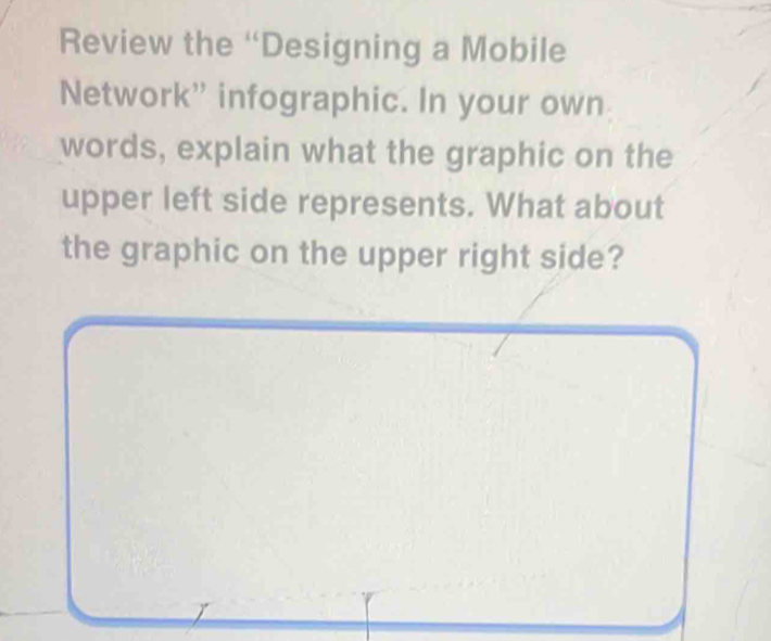 Solved: Review the “Designing a Mobile Network” infographic. In your own words, explain what the ...