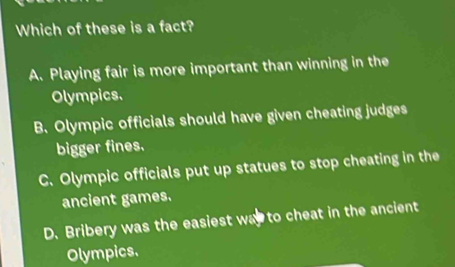 Solved: Which of these is a fact? A. Playing fair is more important ...