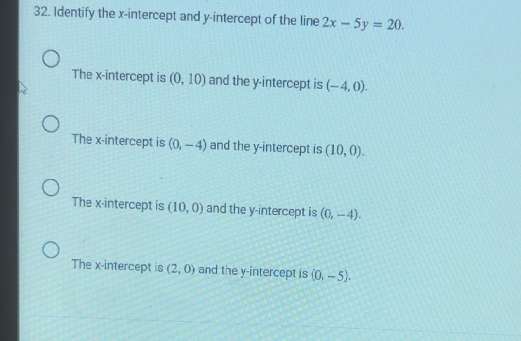 Risolto:Identify the x-intercept and y-intercept of the line 2x-5y=20 ...