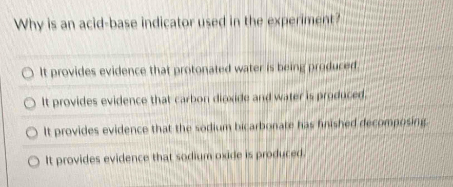 Solved: Why is an acid-base indicator used in the experiment? It ...