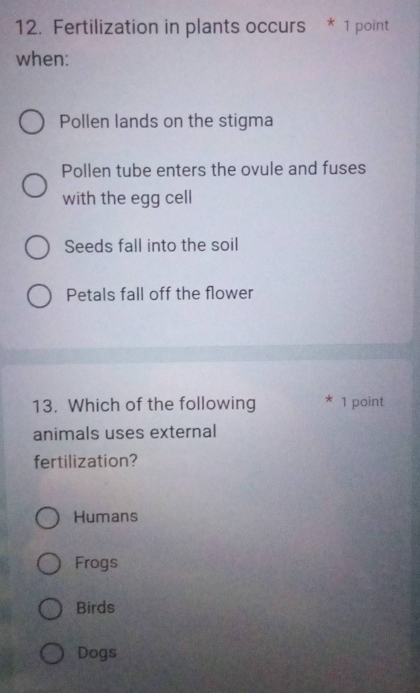Solved: Fertilization in plants occurs * 1 point when: Pollen lands on ...