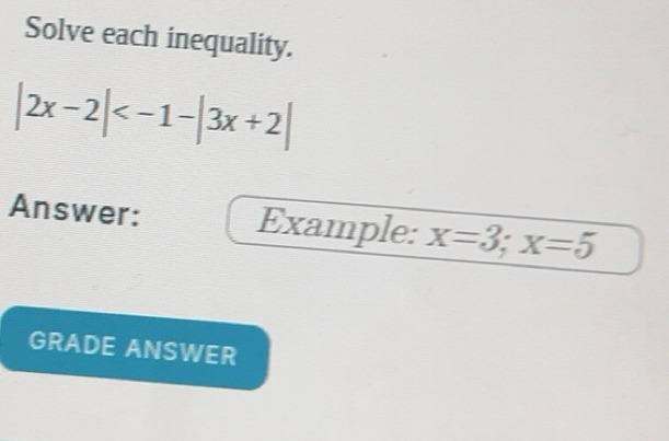 Solved: Solve each inequality. |2x-2| Answer: Example: x=3;x=5 GRADE ...