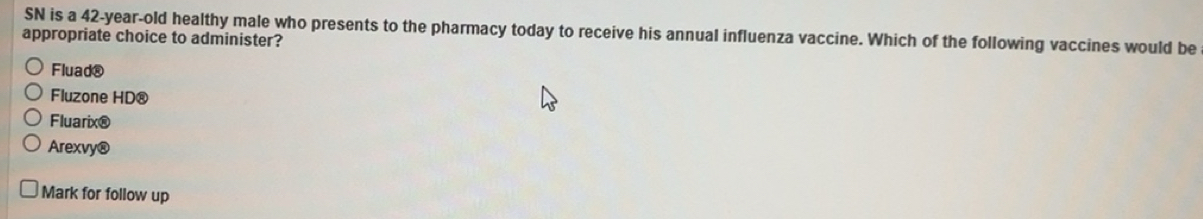 Solved: SN is a 42-year-old healthy male who presents to the pharmacy ...