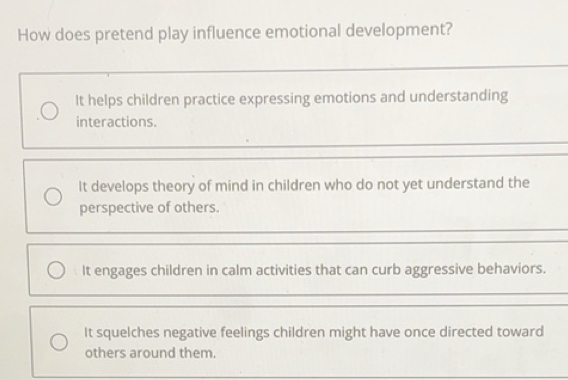 Solved: How does pretend play influence emotional development? It helps ...