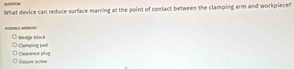 Solved: QuESTOR What device can reduce surface marring at the point of ...