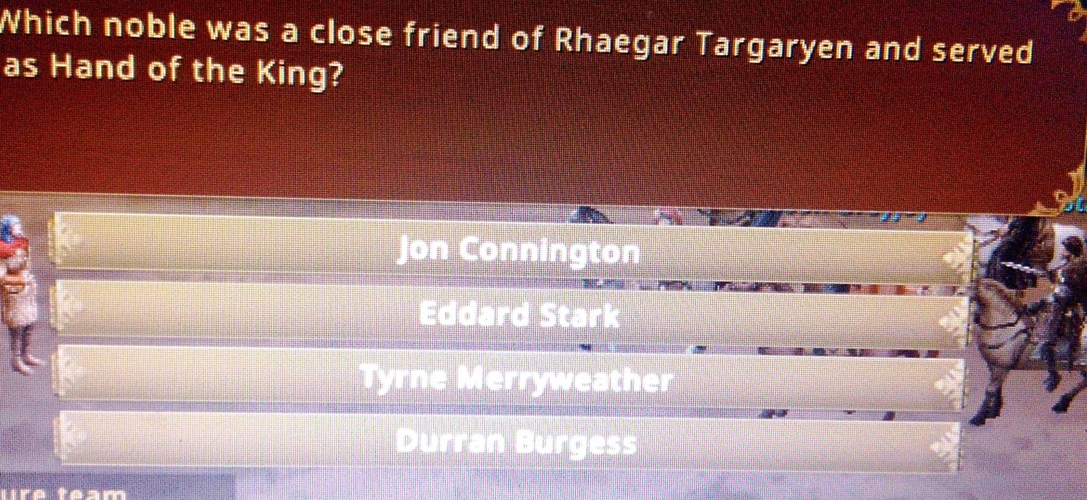 Solved: Which noble was a close friend of Rhaegar Targaryen and served ...