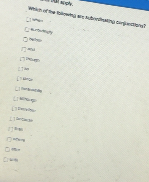 Solved: all that apply. Which of the following are subordinating ...