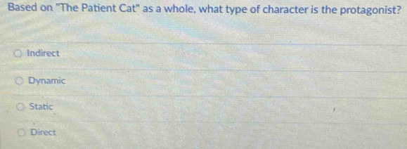 Solved: Based on "The Patient Cat" as a whole, what type of character ...