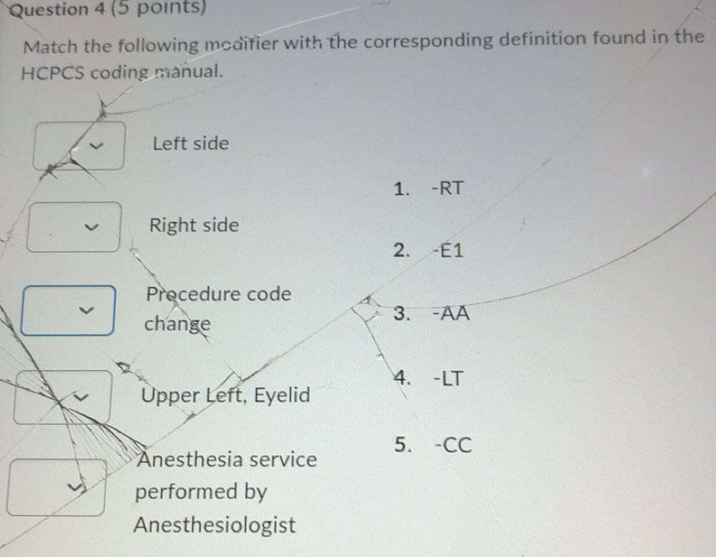 Solved: Match the following modifier with the corresponding definition found in the HCPCS coding ...
