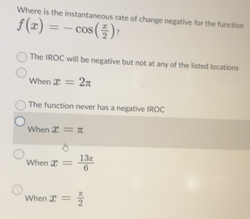 Solved: Where is the instantaneous rate of change negative for the ...