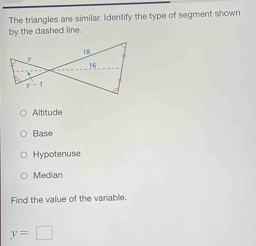 Solved: The triangles are similar. Identify the type of segment shown by the dashed line ...