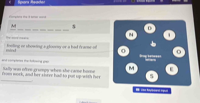 Solved: Sparx Reader Complete the 9 letter word M s D N The word means ...