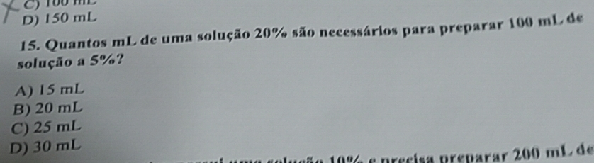 Resolvido:D) 150 mL 15. Quantos mL de uma solução 20% são necessários ...