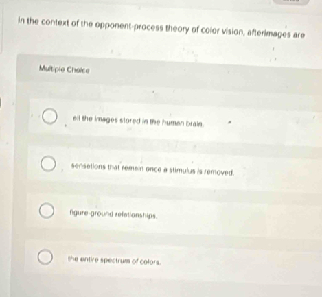 Solved: In the context of the opponent-process theory of color vision ...