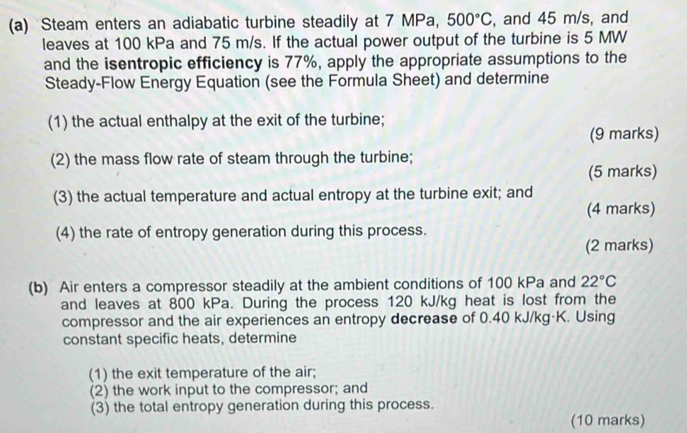 Solved: Steam enters an adiabatic turbine steadily at 7 MPa, 500°C , and 45 m/s, and leaves at ...