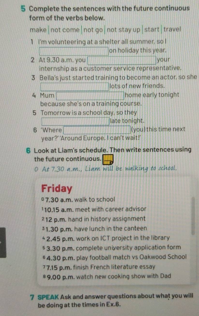 Risolto:Complete the sentences with the future continuous form of the ...