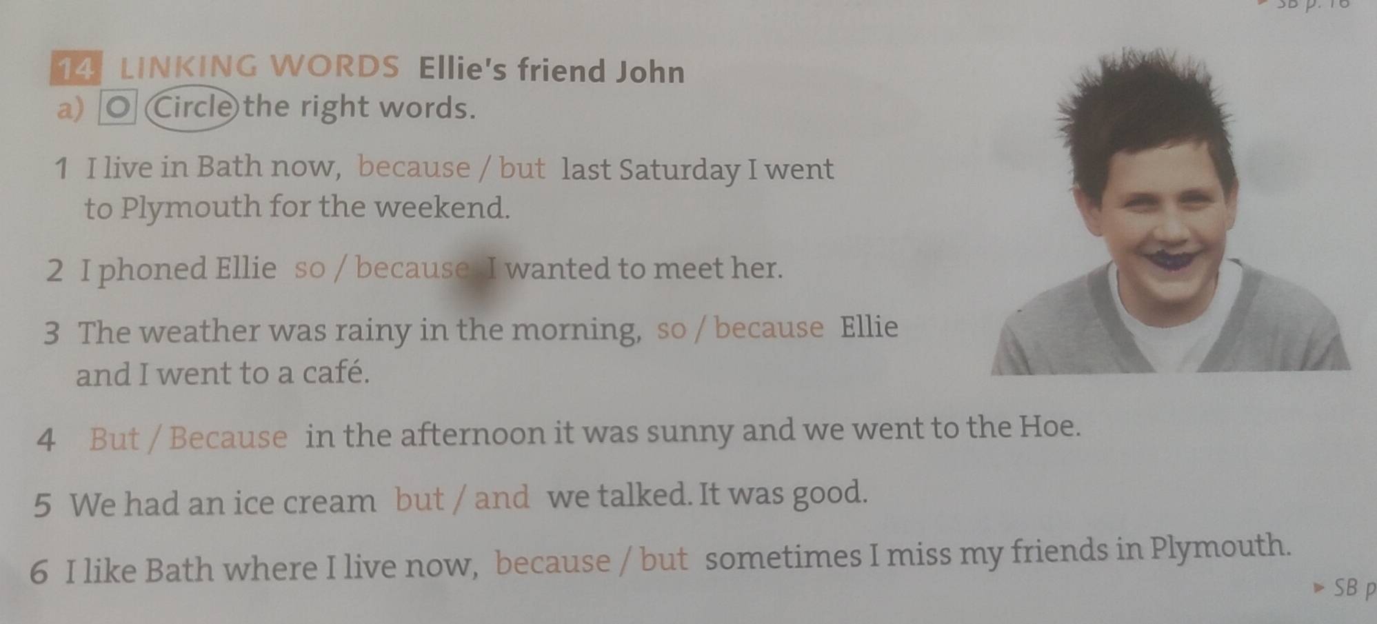 Gelöst:LINKING WORDS Ellie's friend John a) O (Circle the right words ...