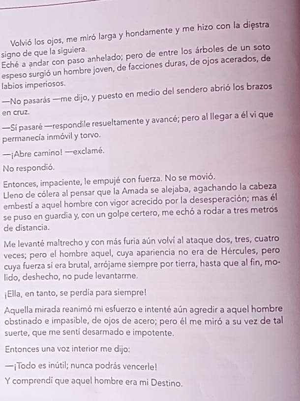 Resuelto:Volvió los ojos, me miró larga y hondamente y me hizo con la ...