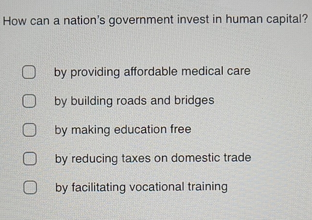 Solved: How can a nation's government invest in human capital? by ...