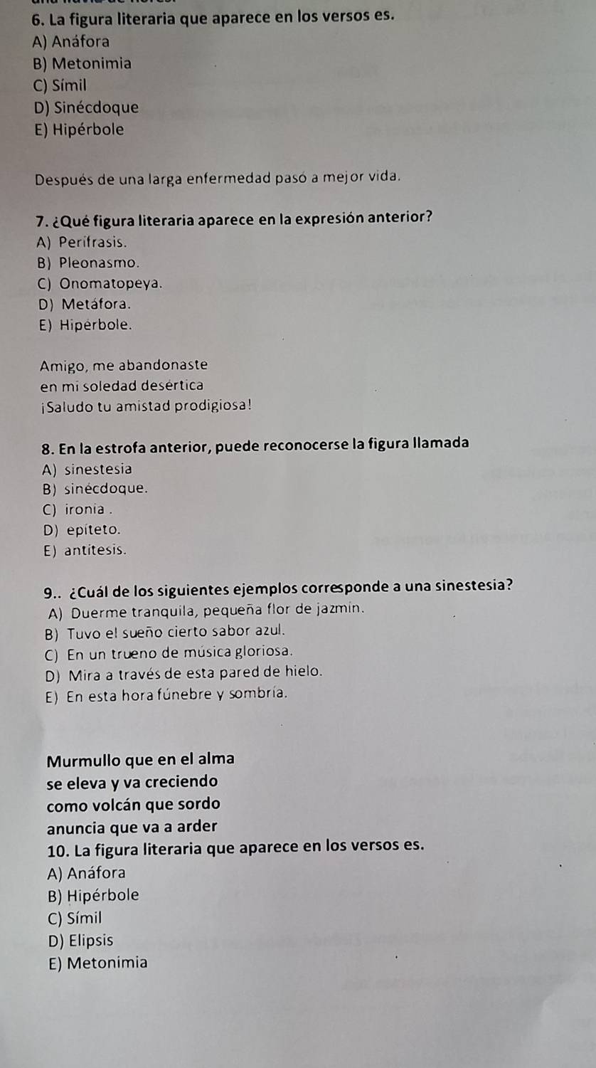 Resuelto:La figura literaria que aparece en los versos es. A) Anáfora B ...