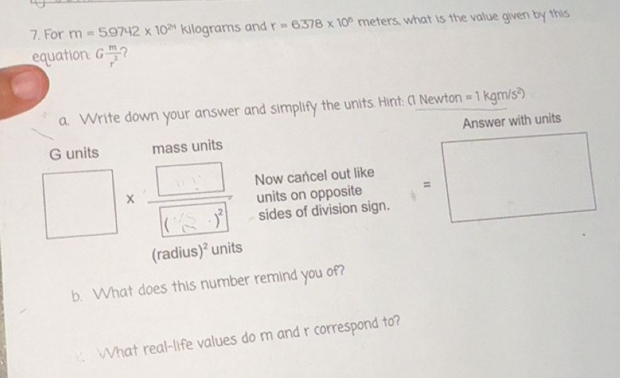 Solved: For m=5.9742* 10^(24)kllog grams and r=6.378* 10^6 meters, what ...