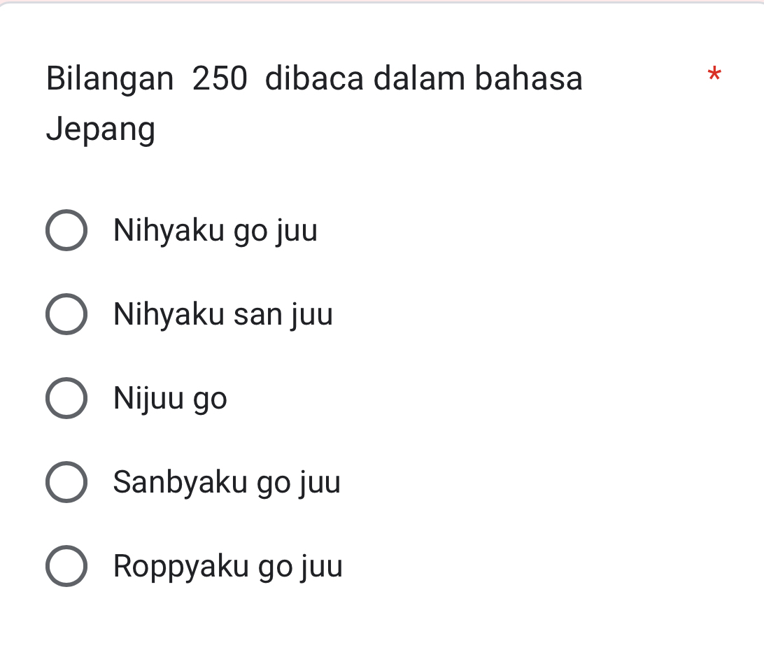 Telah dijawab:Bilangan 250 dibaca dalam bahasa * Jepang Nihyaku go juu ...
