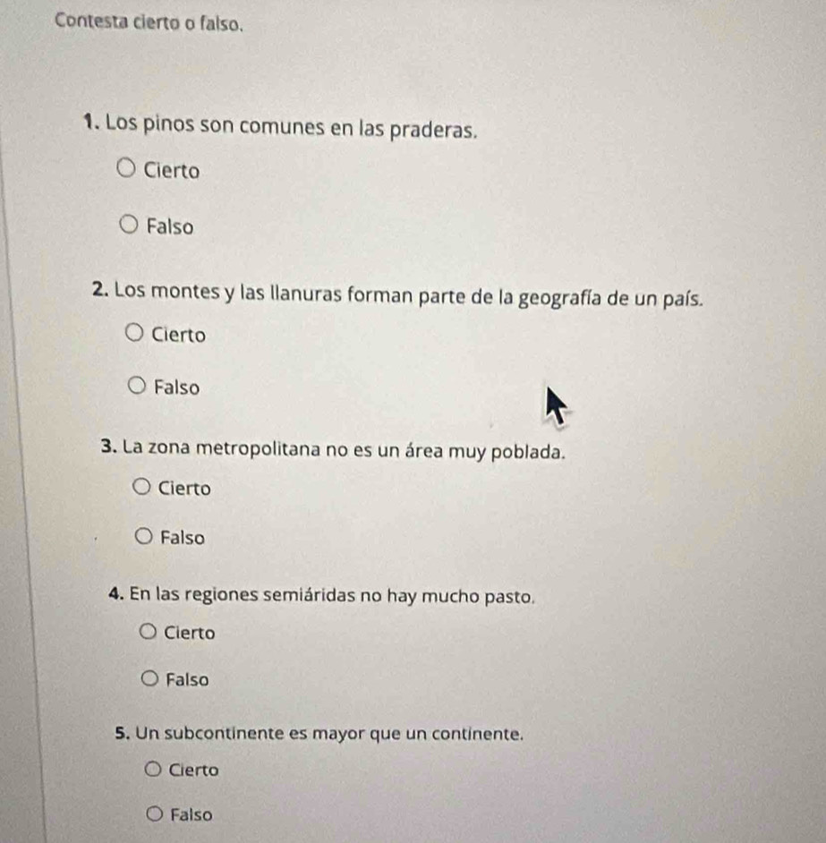 Solved: Contesta cierto o falso. 1. Los pinos son comunes en las ...