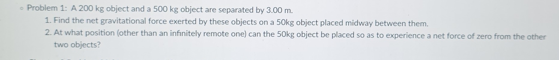 Solved: Problem 1: A 200 kg object and a 500 kg object are separated by ...