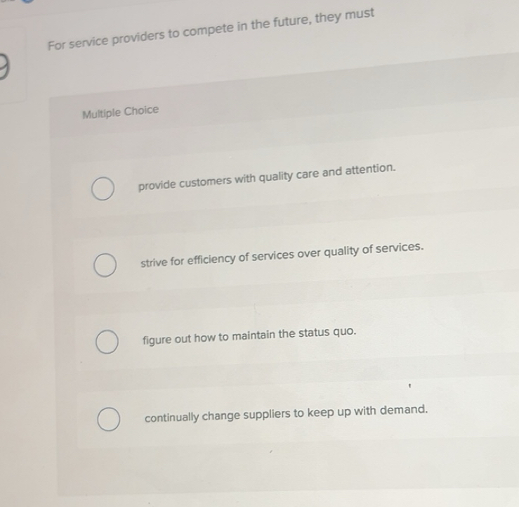 Solved: For service providers to compete in the future, they must ...