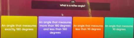 Solved: What is a reflex angle? An angle that measures An angle that ...