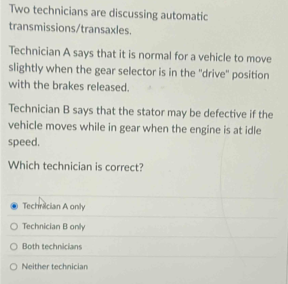 Solved: Two technicians are discussing automatic transmissions ...