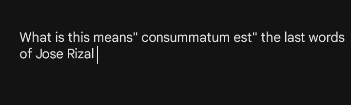 Solved: What is this means' consummatum est" the last words of Jose ...