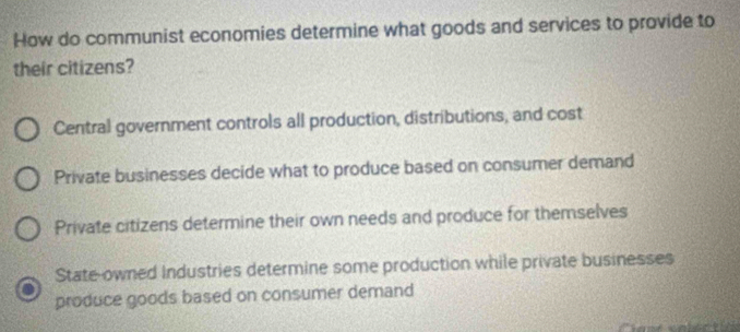 Solved: How do communist economies determine what goods and services to ...