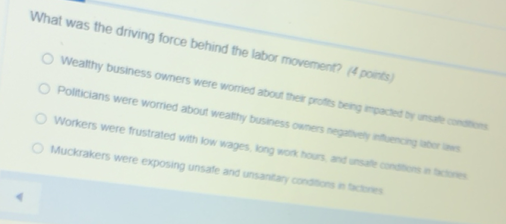 Solved: What was the driving force behind the labor movement? (4 points ...