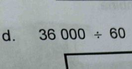 Solved: 36000/ 60 [Math]