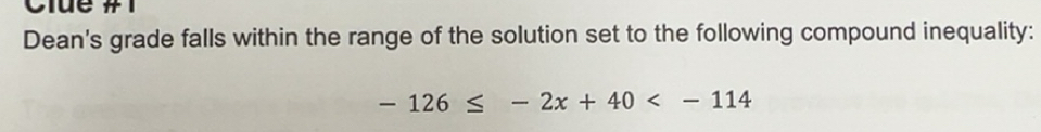 Solved: Dean's grade falls within the range of the solution set to the ...