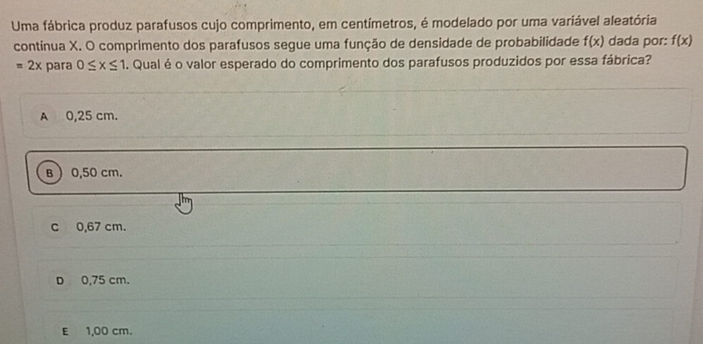 Solved: Uma fábrica produz parafusos cujo comprimento, em centímetros ...
