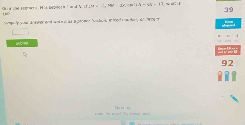 Solved: On a line segment, M is between L and N. If LM=14, MN=3x , and LN=6x-13 , what is 39 LN ...