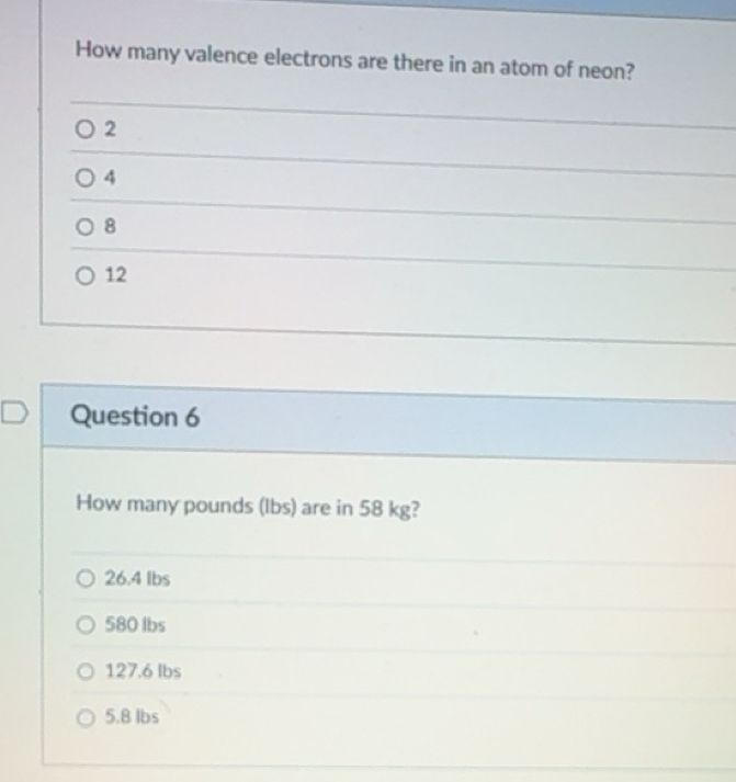 Solved: How many valence electrons are there in an atom of neon? 2 4 8 ...