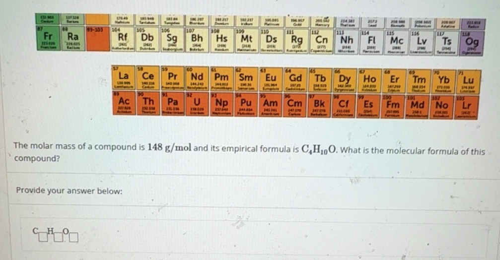 Solved: The molar mass of a compound is 148 g/mol and its empirical ...